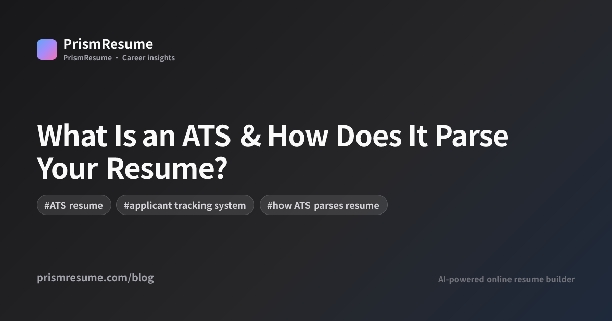 What Is an ATS & How Does It Parse Your Resume? | PrismResume